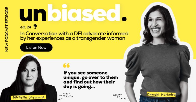 UNBiased – Dharshi Harindra – Michelle Sheppard